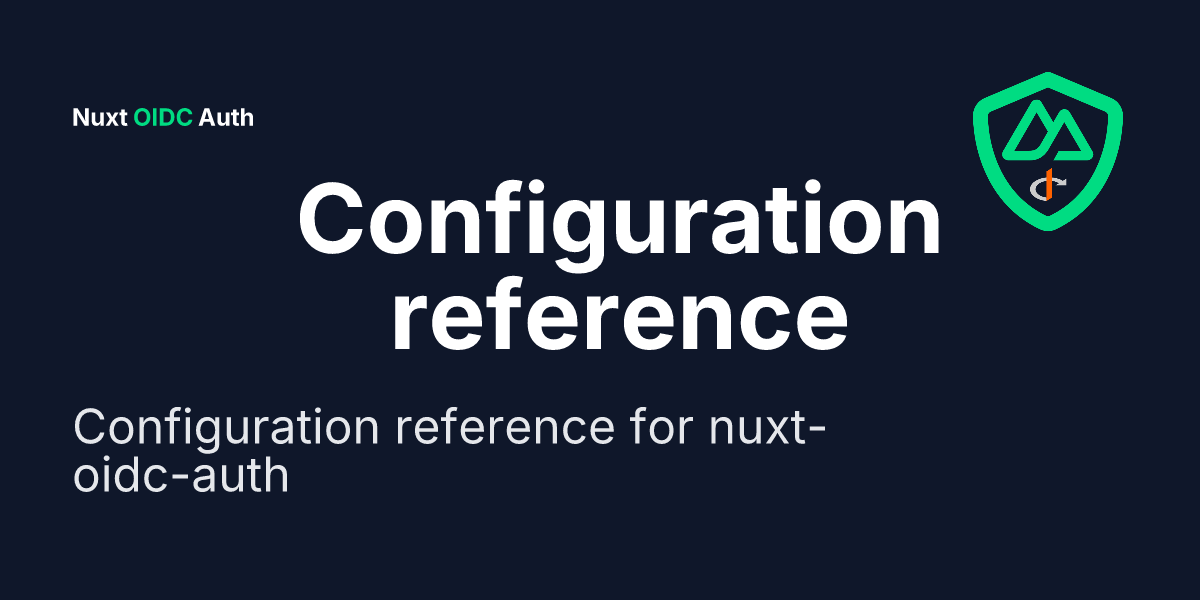 Configuration reference - Nuxt OIDC Auth Documentation